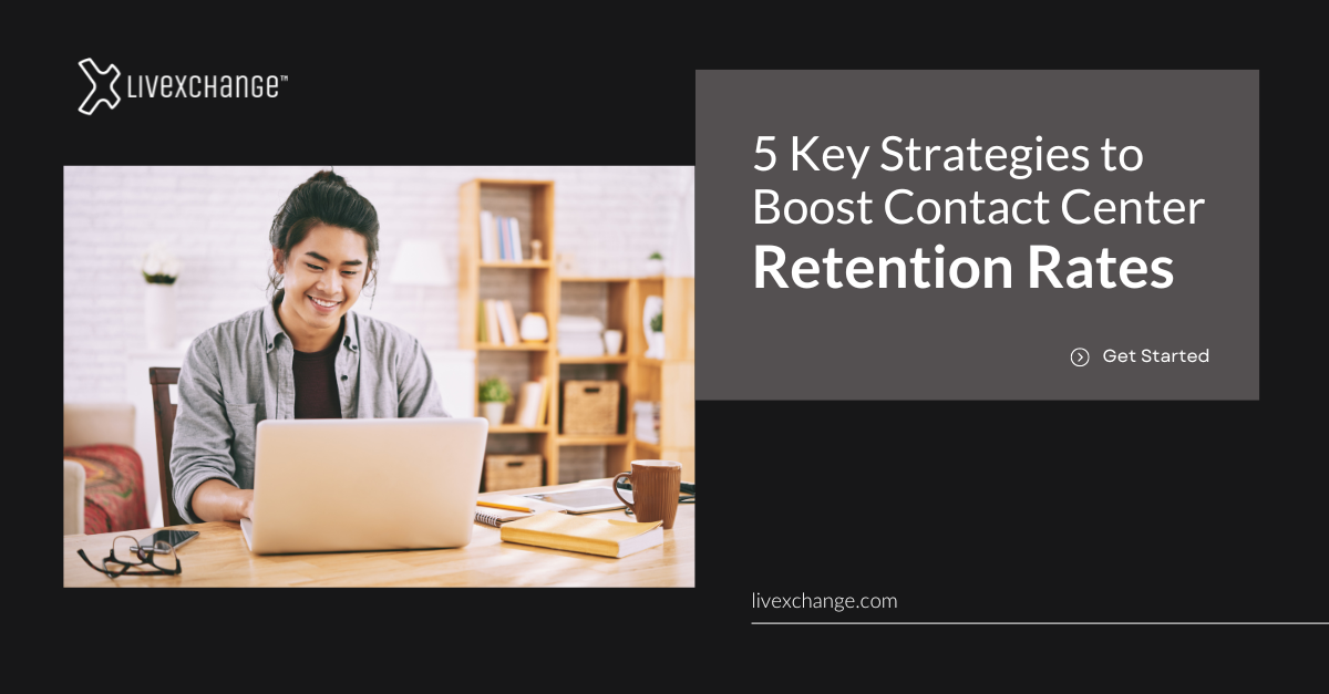 5 Proven Strategies to Boost Contact Center Retention